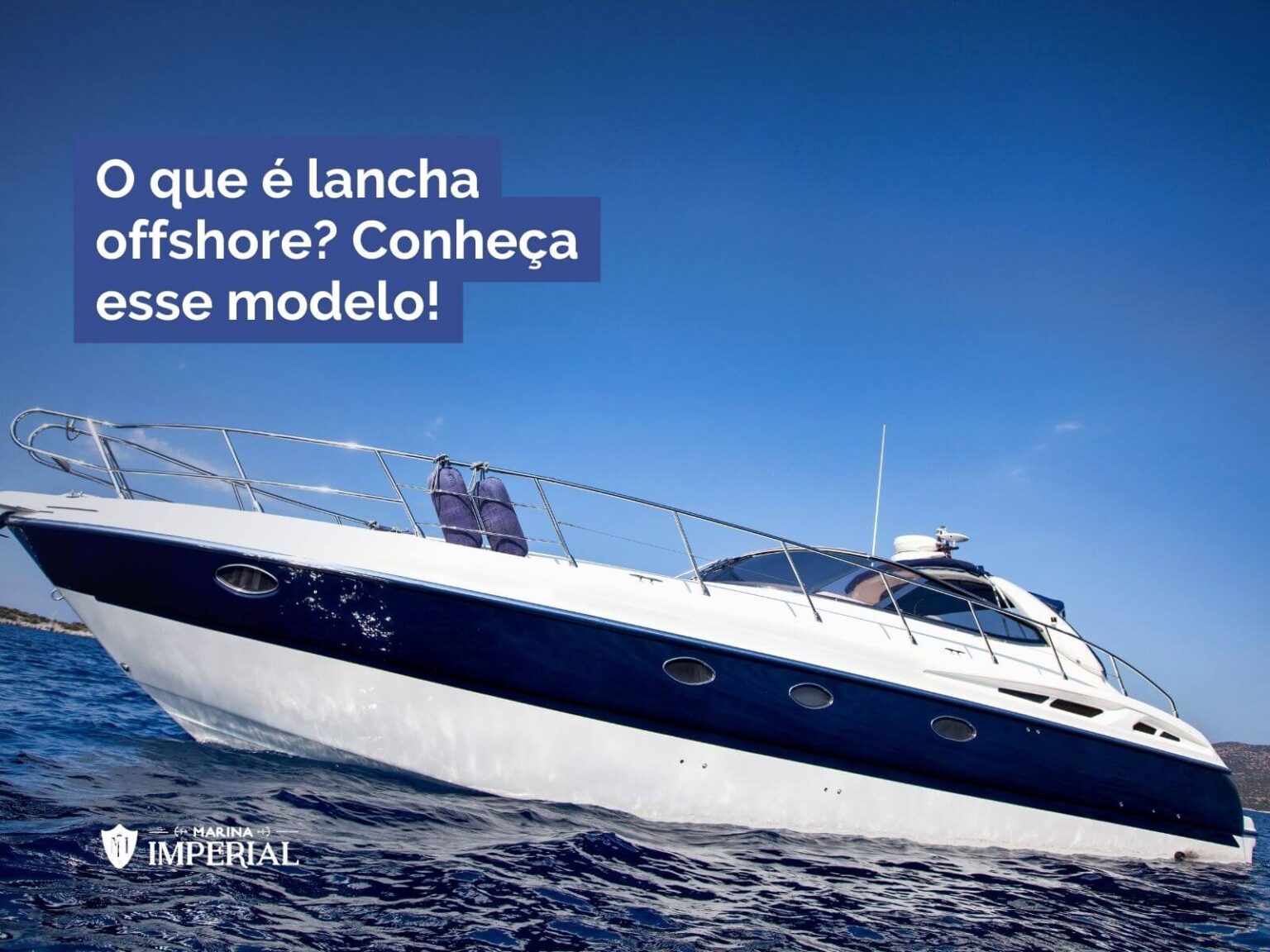 O que é lancha offshore? Conheça esse modelo! | Marina Imperial